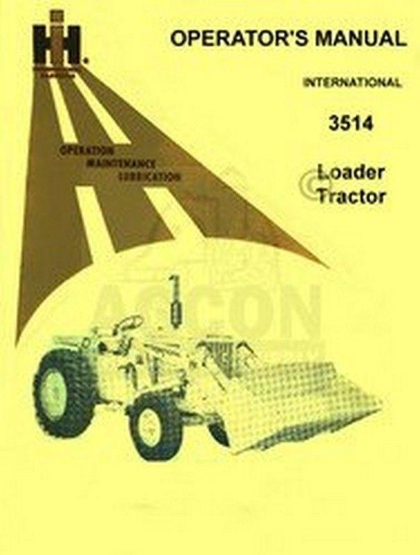 INTERNATIONAL 3514 Loader Tractor Operators Manual IH | Agcon Supply