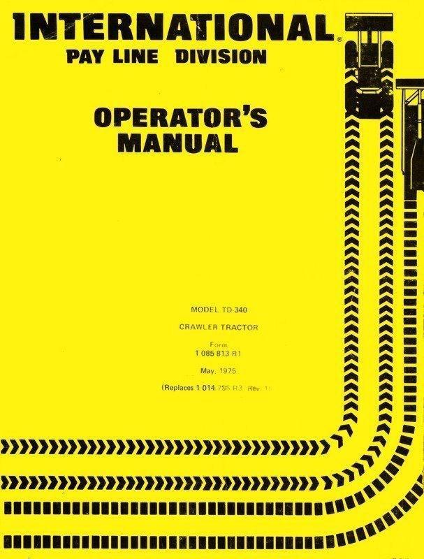 International Harvester TD-340 TD340 Crawler Tractor Operators Manual ...